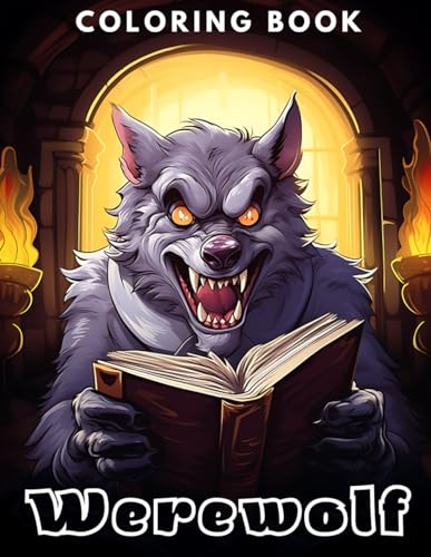 Werewolf Coloring Book: 50 Werewolves For Fun and Relaxation. Coloring ...