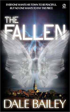 The Fallen by Dale Bailey (2002-11-05) by Dale Bailey | Goodreads
