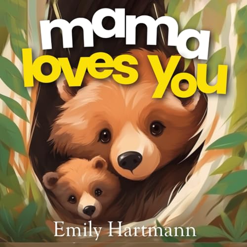 Mama Loves You: Children's Book About Emotions and Feelings, Toddlers ...