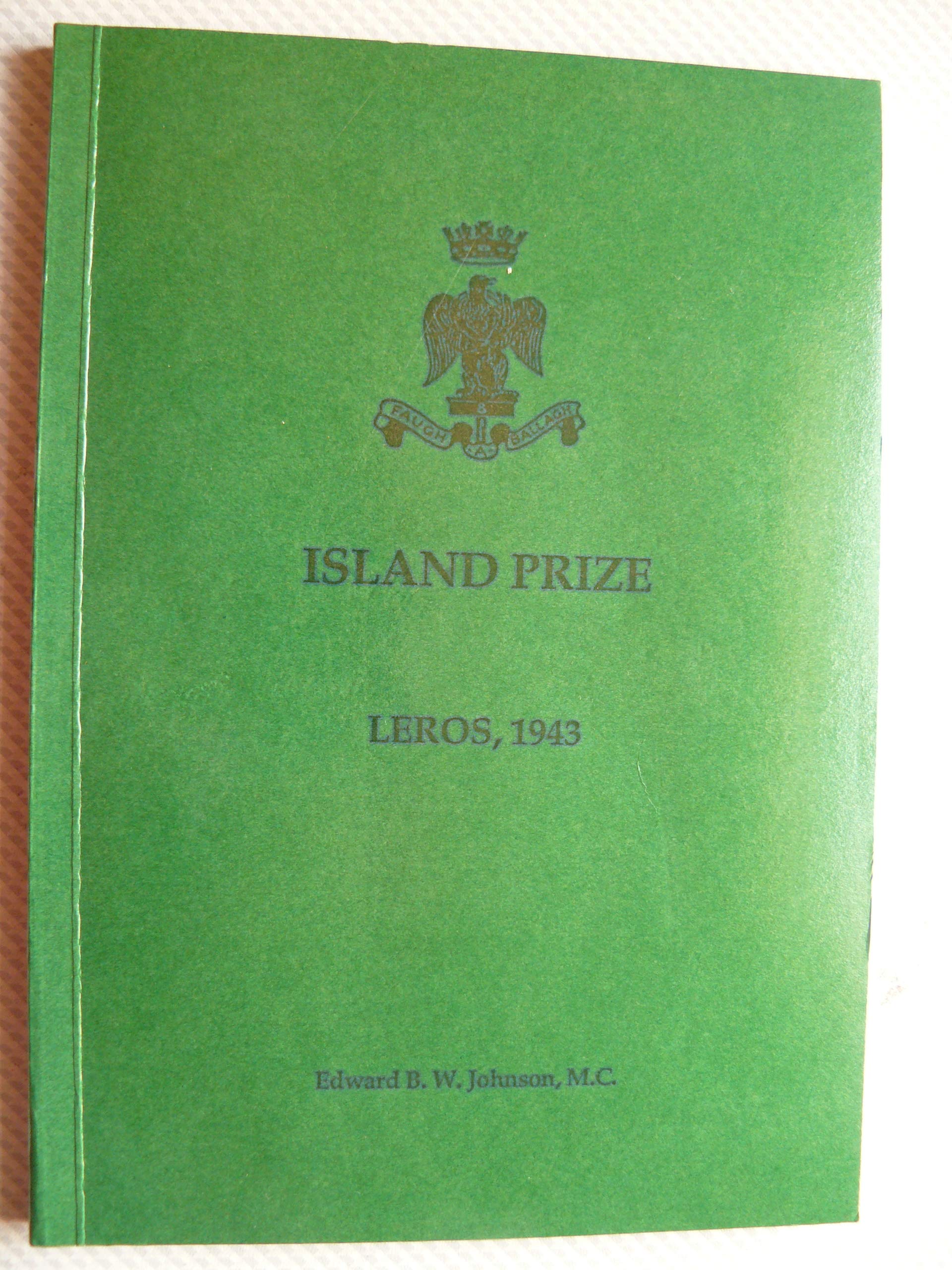 Island prize: Leros, 1943 by Edward B.W. Johnson | Goodreads