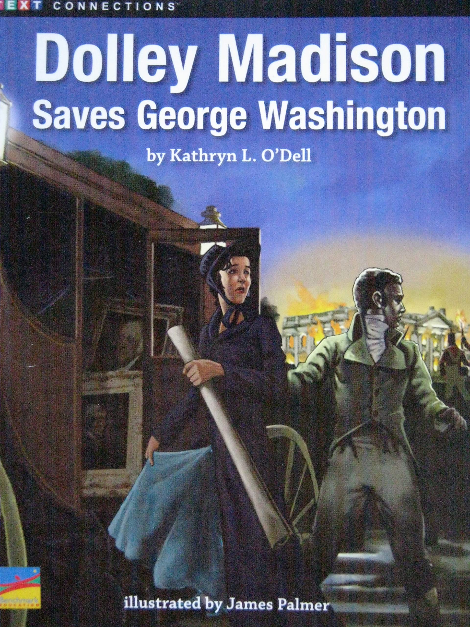 Dolley Madison Saves George Washington [Text Connections Narrative ...