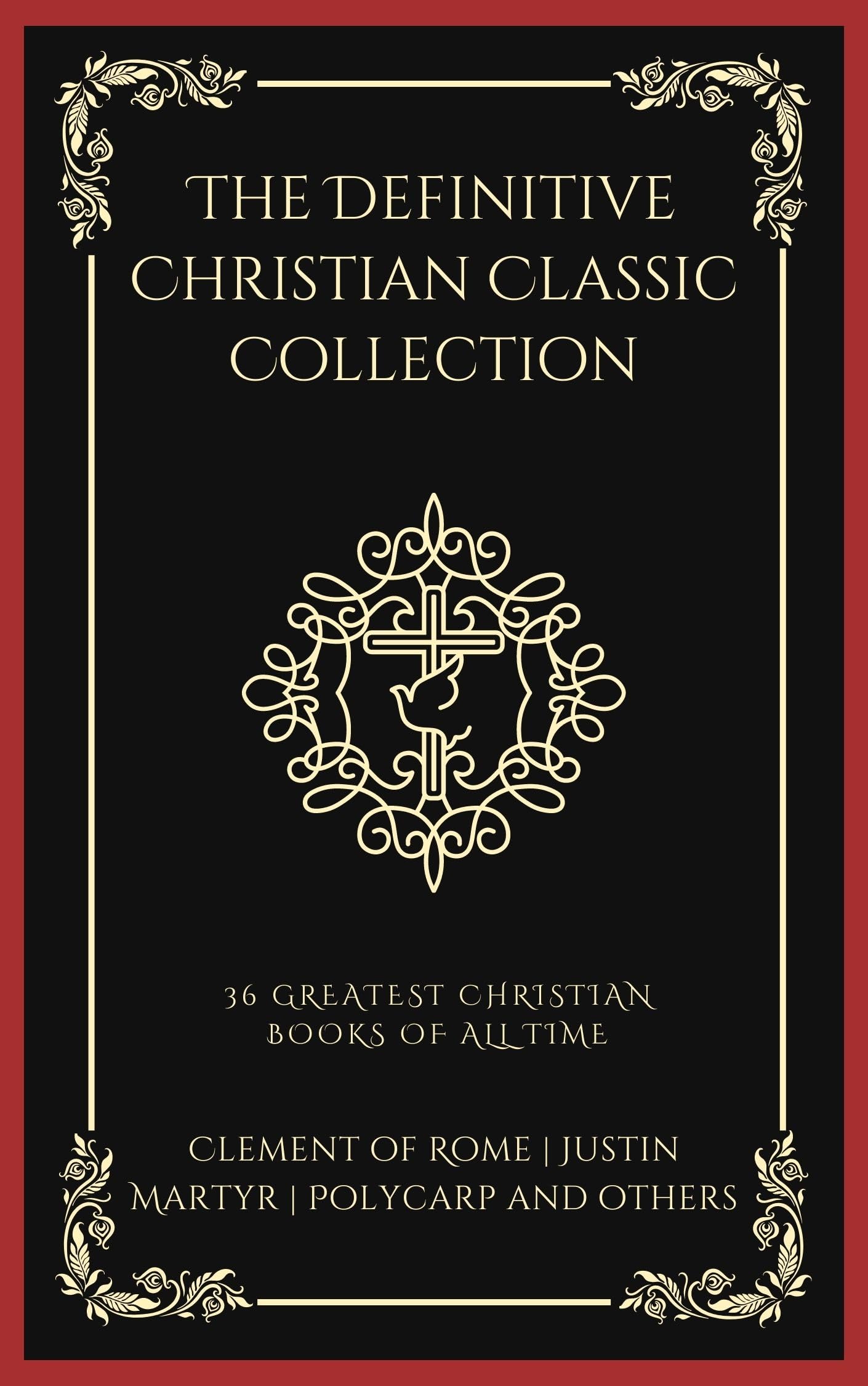 The Definitive Christian Classic Collection: 36 Greatest Christian ...