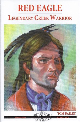 Red Eagle (Alabama Roots Biography Series) by Tom Bailey | Goodreads