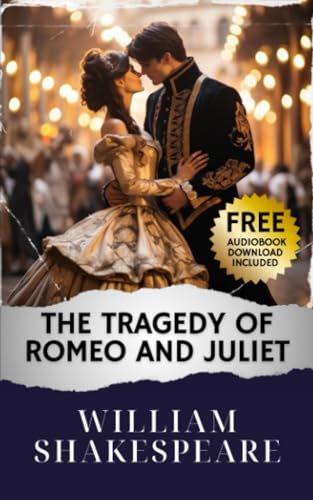 The Tragedy of Romeo and Juliet: A Heartrending Romeo and Juliet ...