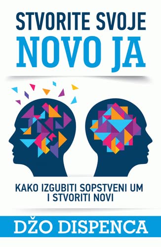 Stvorite svoje novo ja by Dzo Dispenca | Goodreads