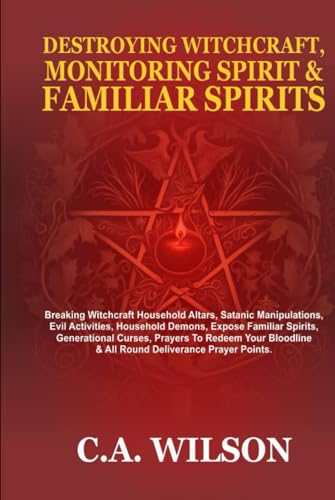 DESTROYING WITCHCRAFT, MONITORING SPIRIT & FAMILIAR SPIRITS: Breaking ...