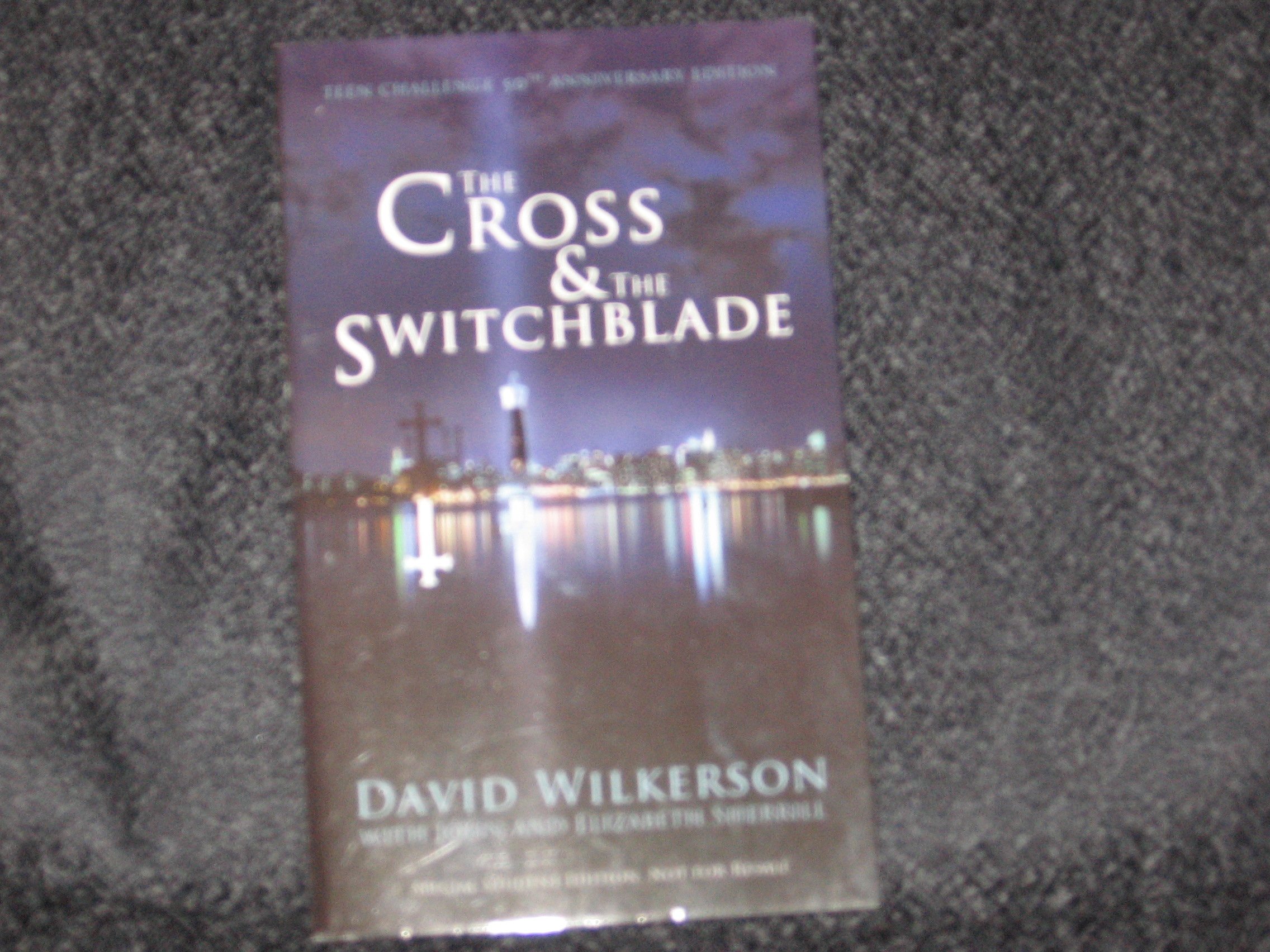 The Cross and the Switchblade, Teen Challenge 50th Anniversary Edition ...