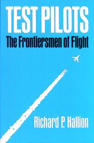 TEST PILOTS : The Frontiersmen of Flight by Hallion, Richard P. (1988 ...