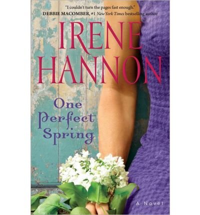 Irene Hannon One Perfect Spring (Paperback) - Common by Irene Hannon ...