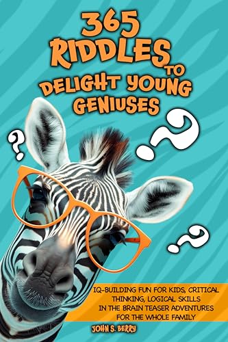 365 Riddles to Delight Young Geniuses: IQ-Building Fun for Kids ...