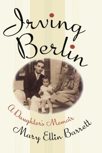 Irving Berlin: A Daughter's Memoir by Mary Ellin Barrett by unknown ...