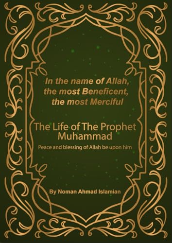 The Life of the Prophet Muhammad: by Noman Ahmad | Goodreads