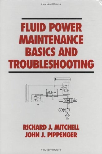 Fluid Power Maintenance Basics and Troubleshooting (Fluid Power and ...