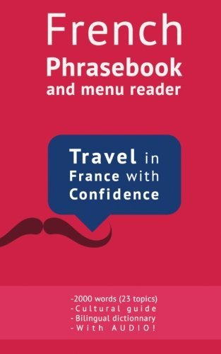 French Phrasebook and Menu Reader: Over 2000 Phrases for Everyday use ...