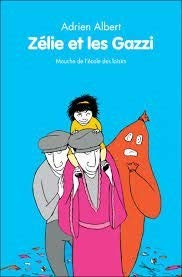 Zélie et les Gazzi by Adrien Albert | Goodreads