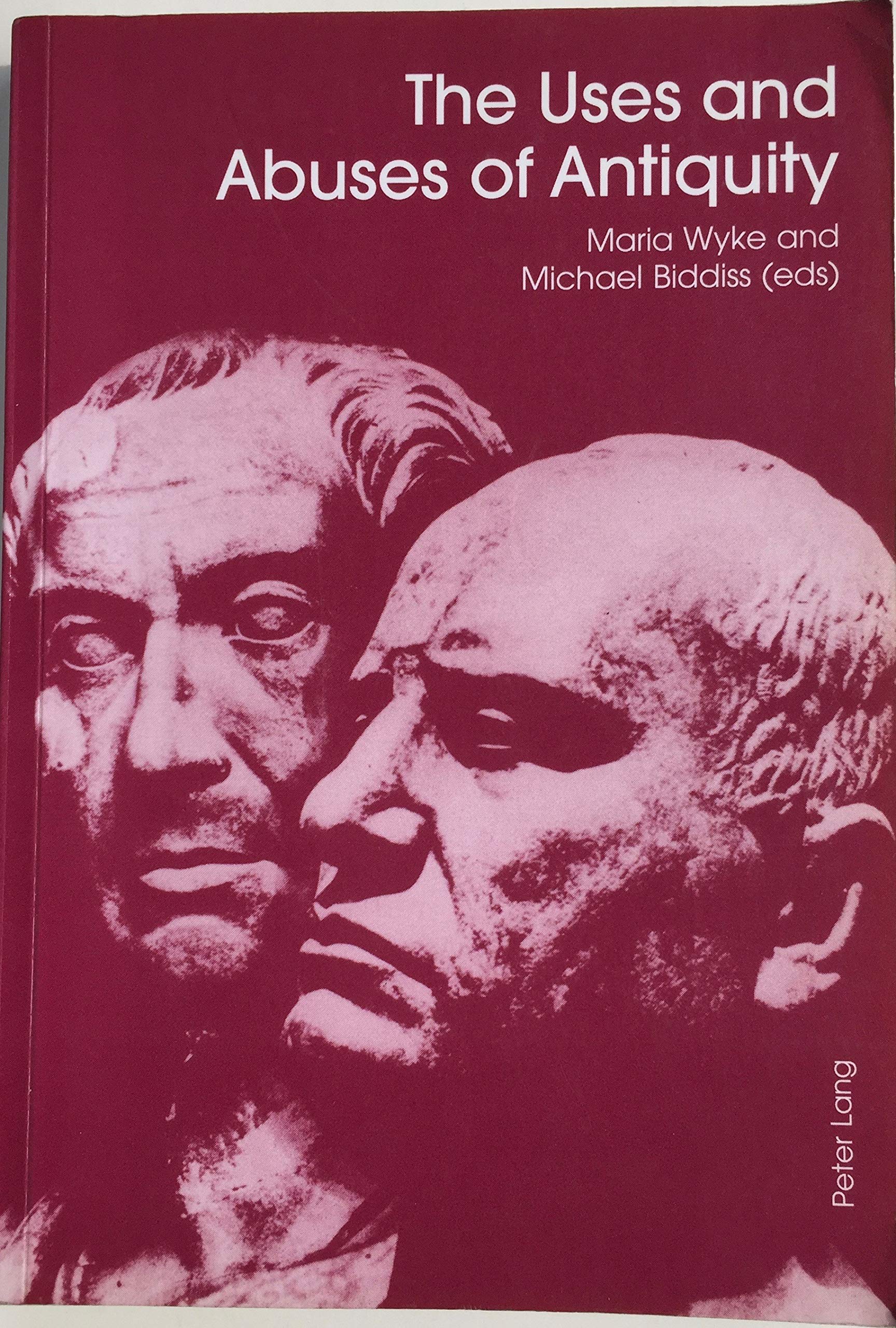 The Uses and Abuses of Antiquity by Michael D. Biddiss | Goodreads