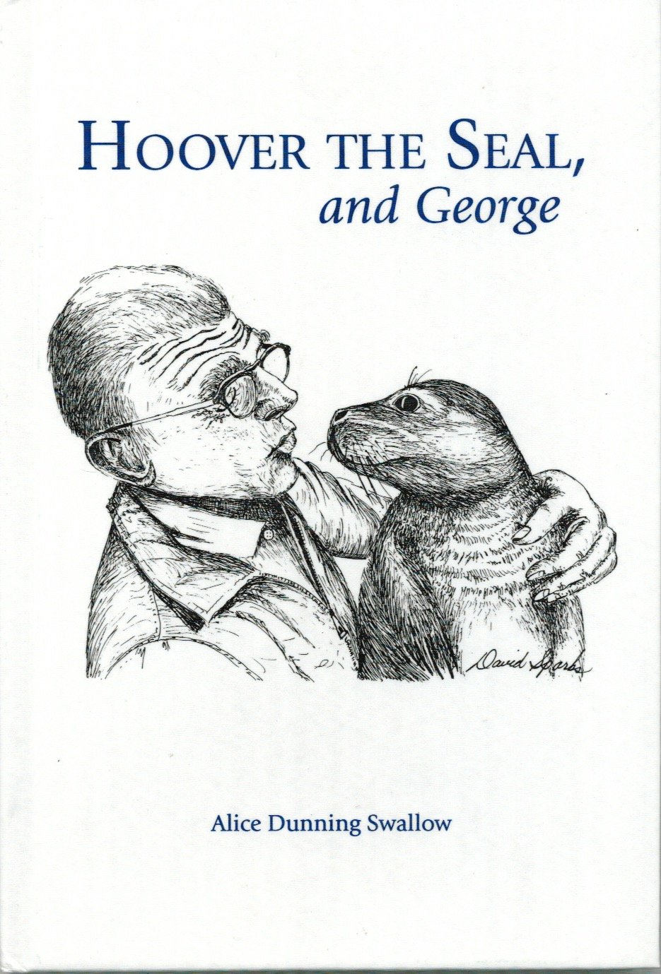 Hoover the Seal, and George by Alice Dunning Swallow | Goodreads