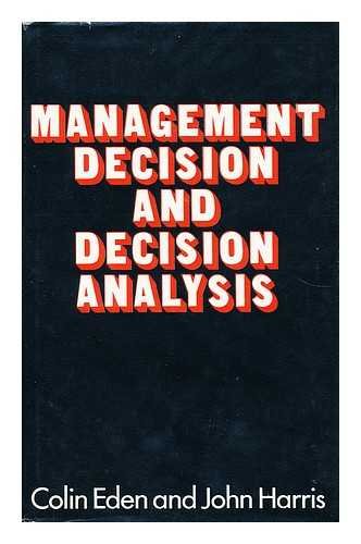 Management decision and decision analysis by Colin Eden | Goodreads