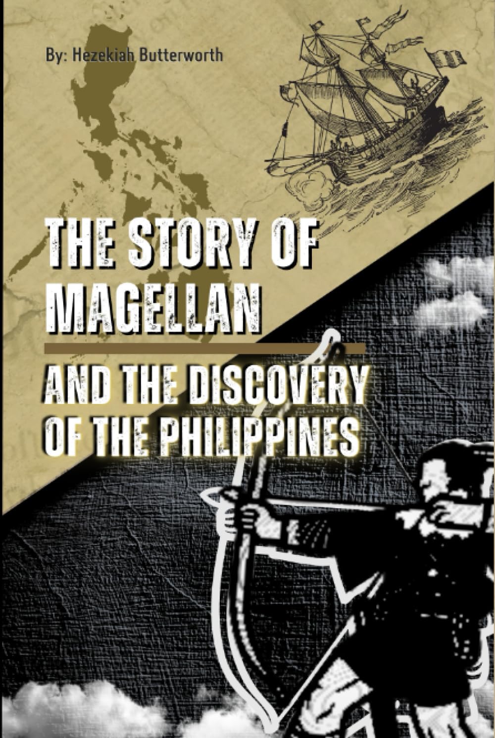 The Story Of Magellan And The Discovery Of The Philippines: With ...