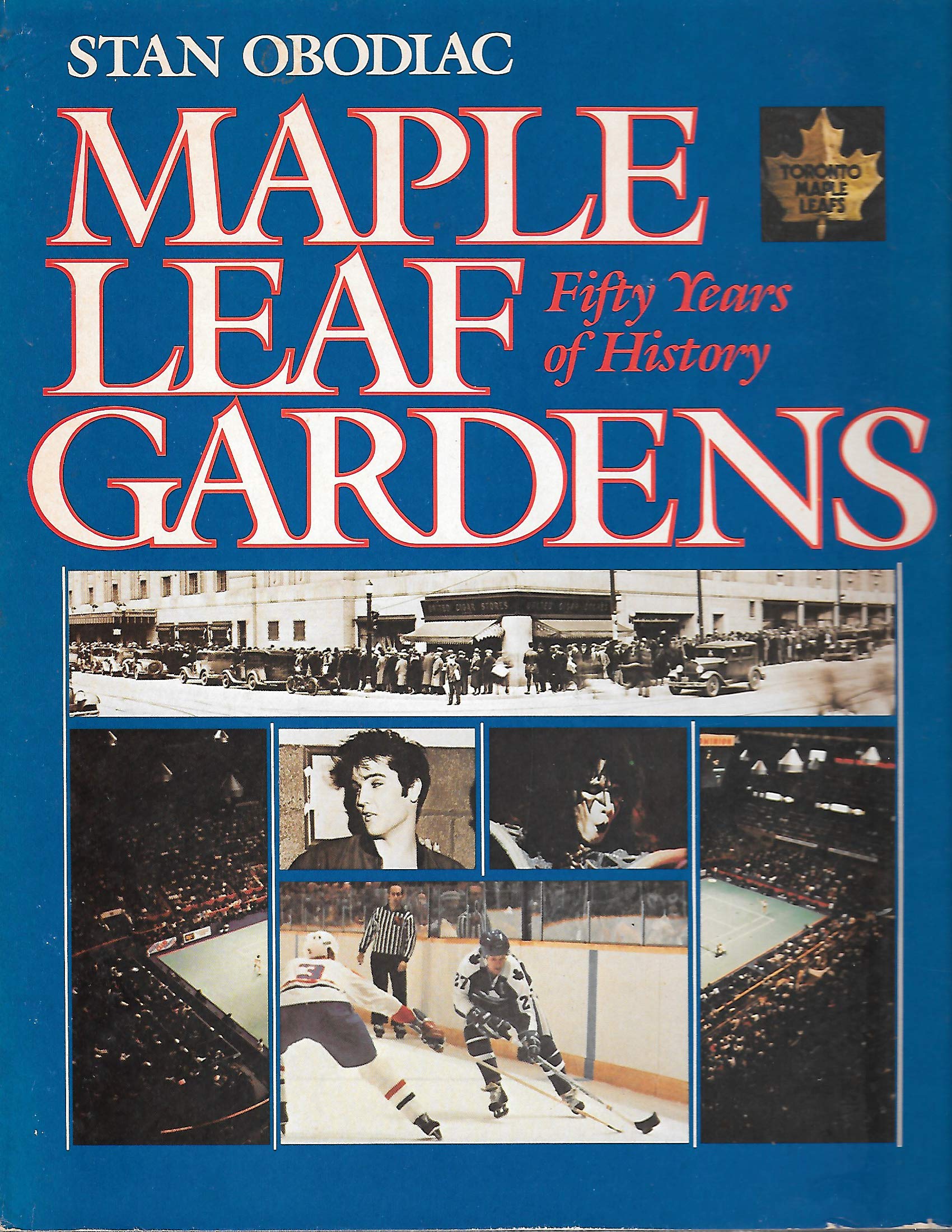 Maple Leaf Gardens by Stan Obodiac | Goodreads