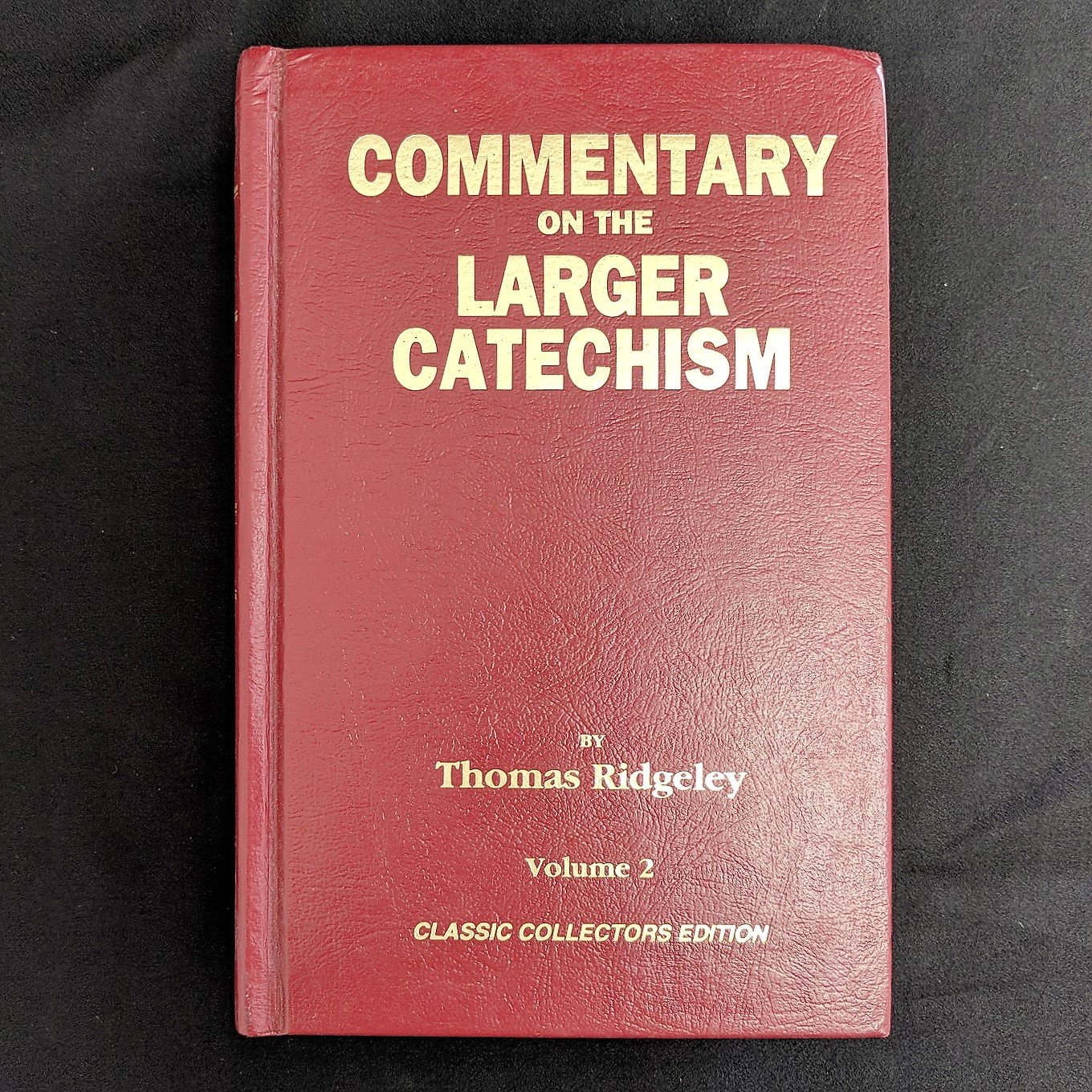 Commentary on the larger catechism: Previously titled a body of ...