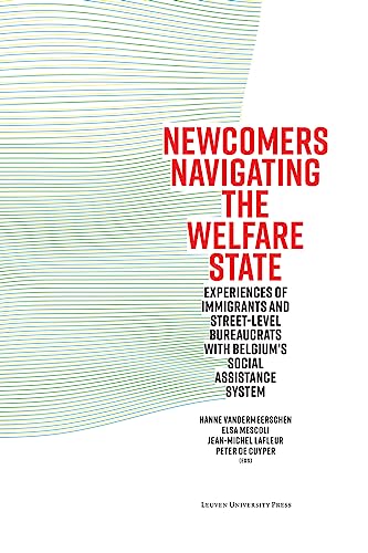 Newcomers Navigating the Welfare State: Experiences of Immigrants and ...
