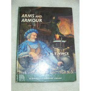 ARMS AND ARMOUR by John A. Vince | Goodreads