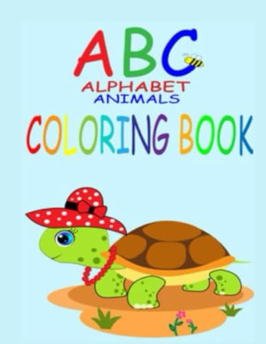 ABC ALPHABET ANIMALS COLORING BOOK: CUTE ALPHABET ANIMALS, FOR LEARN ...