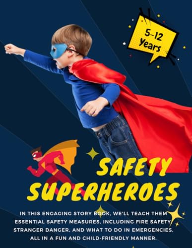 Safety Superheroes: Keeping Kids Safe and Prepared by SALINEE K | Goodreads