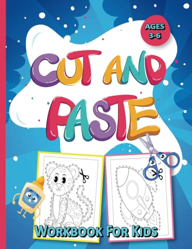 Cut And Paste workbook for Kids Ages 3-6: Fun Scissor Skill Practice ...