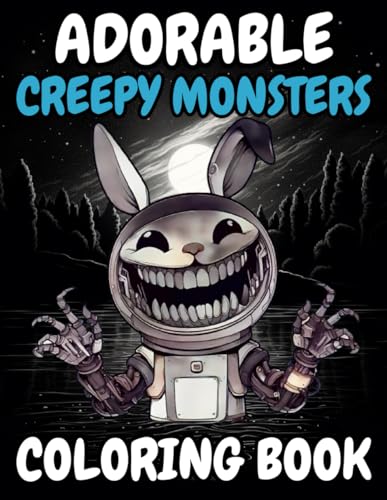 Adorable Creepy Monsters Coloring Book: Monstrously Cute and Scary ...