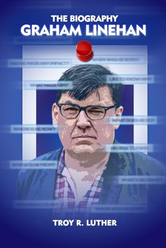 Graham Linehan: Biography of Graham Linehan by Troy R. Luther | Goodreads