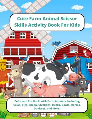 Cute Farm Animal Scissor Skills Activity Book For Kids: Color and Cut ...