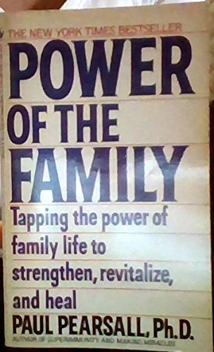 The Power of the Family by Paul Pearsall | Goodreads