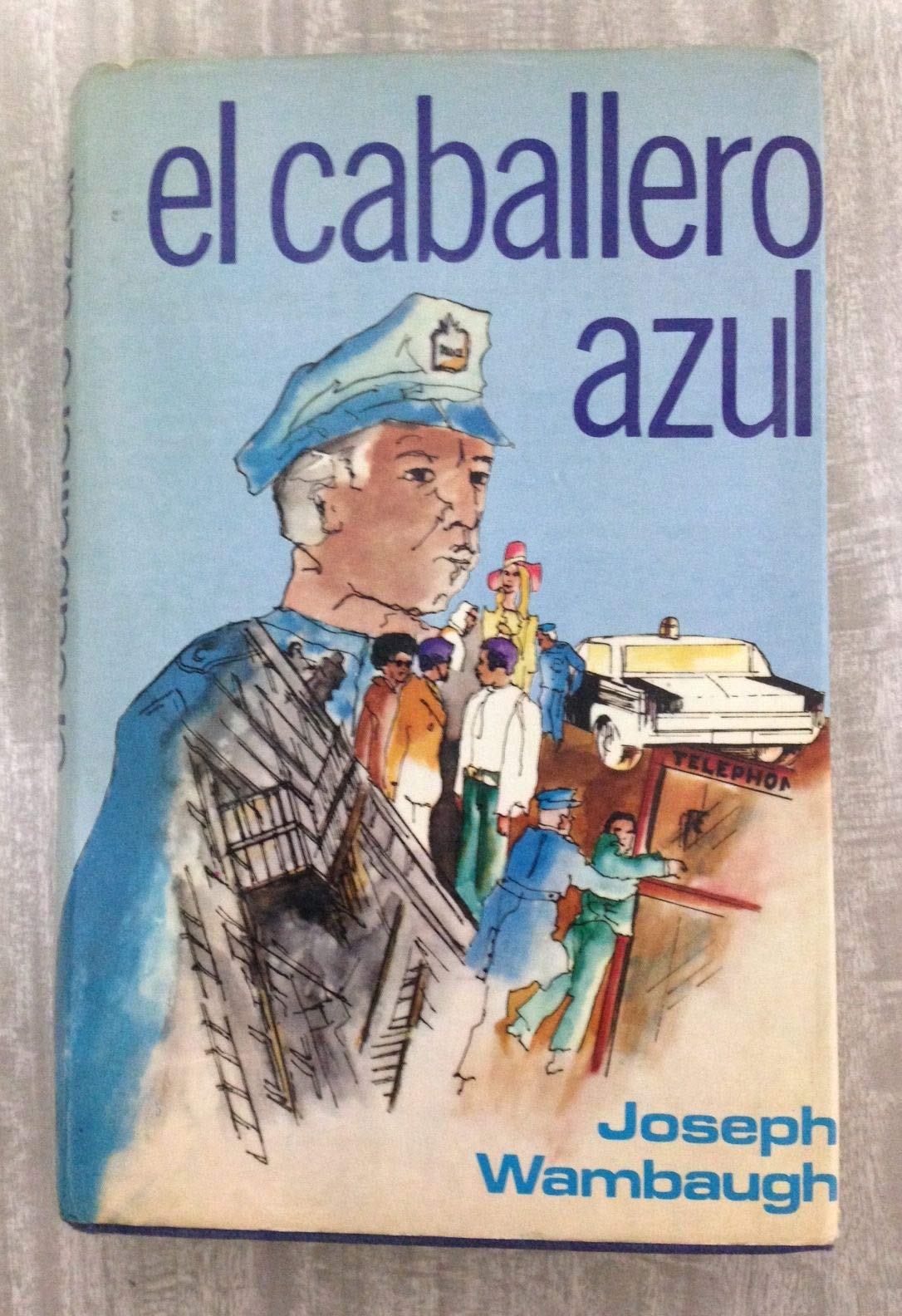 El caballero azul by Joseph Wambaugh | Goodreads