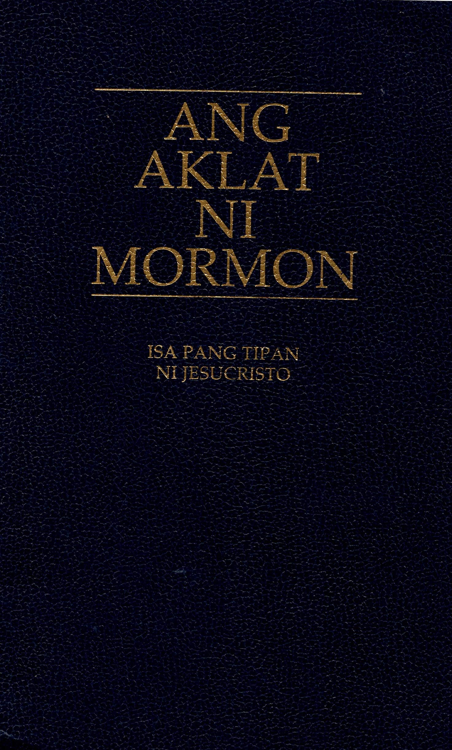 Ang Aklat ni Mormon: isa pang tipan ni Jesucristo by Joseph Smith Jr ...