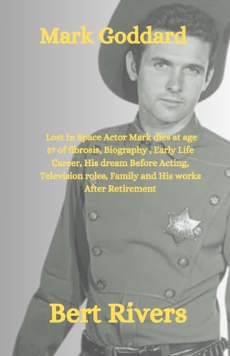 Mark Goddard: Lost In Space Actor Mark dies at age 87 of fibrosis ...