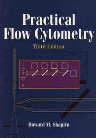 Practical Flow Cytometry (Practical Flow Cytometry, 3rd ed) by Howard M ...
