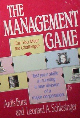 The Management Game by Leonard A. Schlesinger | Goodreads