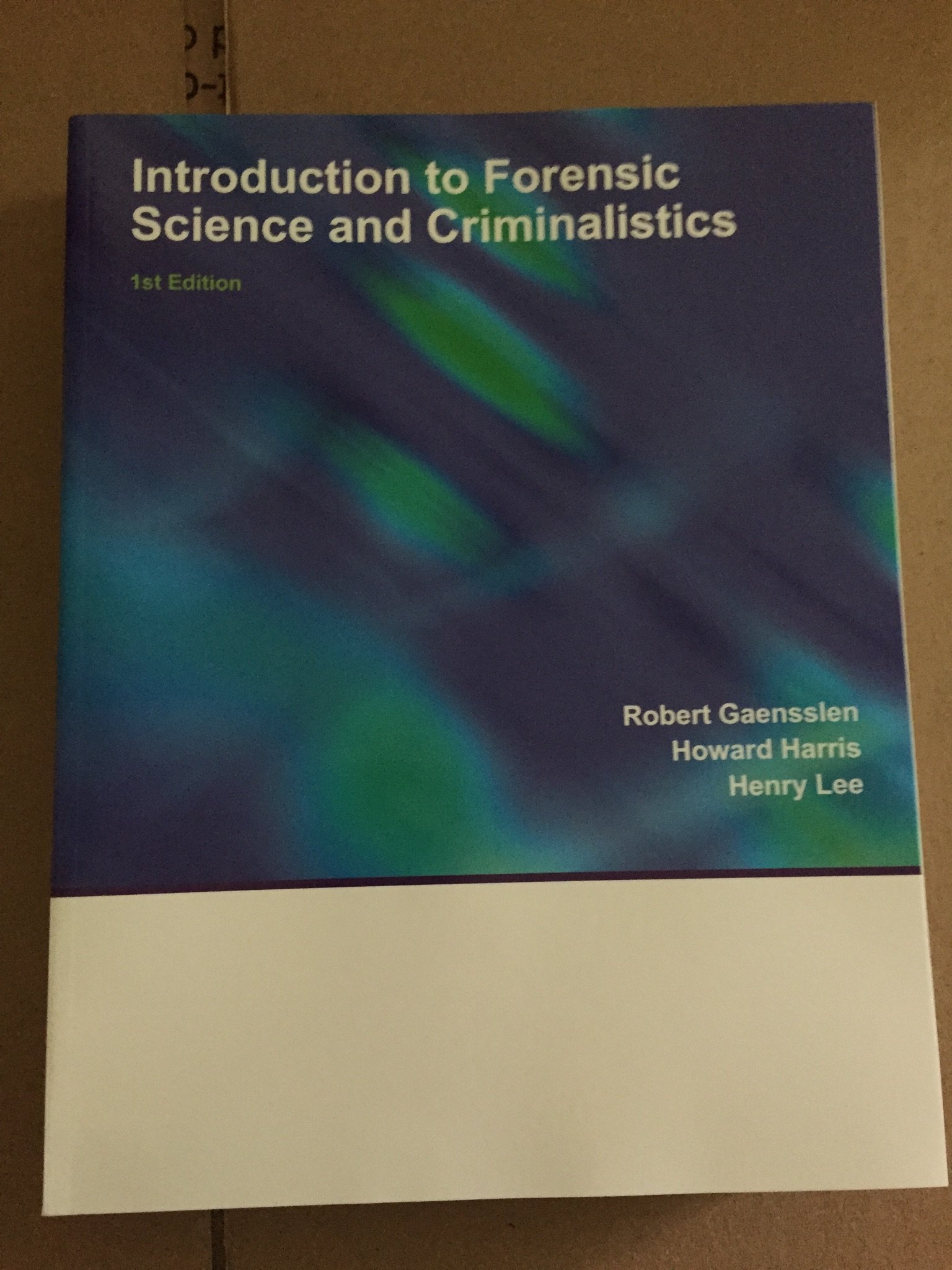 Introduction to Forensic Science and Criminalistics by Robert Gaensslen ...