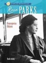 Rosa Parks: Freedom Rider (Sterling Biographies) by Ruth Ashby | Goodreads