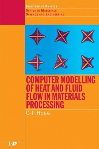 Computer Modelling of Heat and Fluid Flow in Materials Processing ...