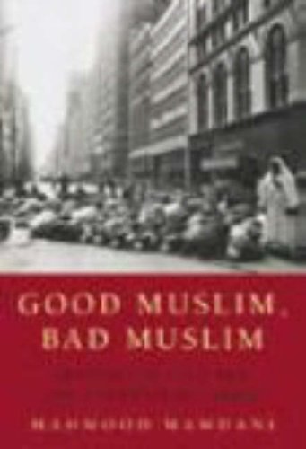 Good Muslim, Bad Muslim: America, the Cold War, and the Roots of Terror ...