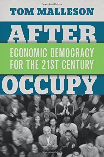 After Occupy: Economic Democracy for the 21st Century by Tom Malleson ...