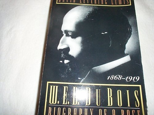 W. E. B. Du Bois: Biography of a Race, 1868-1919 1st edition by David ...