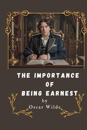 The Importance of Being Earnest: Satire, Comedy, Victorian Society by ...
