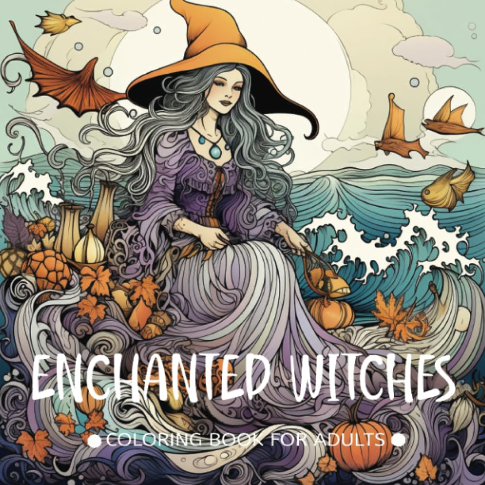 Enchanted Witches Coloring Book For Adults: 35 Designs. Unleash Your ...