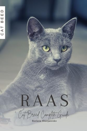 Raas: Cat Breed Complete Guide by Ruslana Shurpatenko | Goodreads