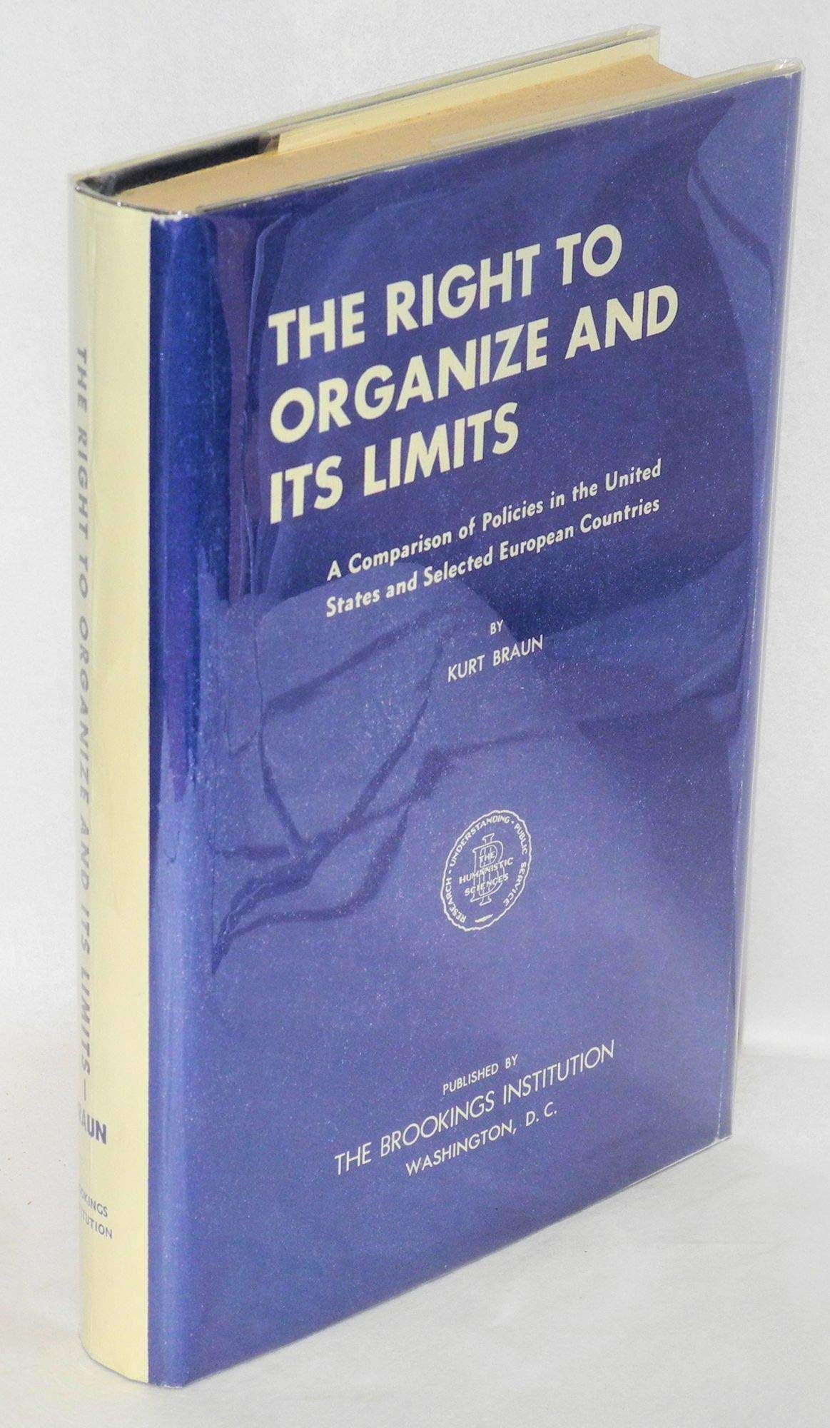 The Right to Organize and Its Limits: a Comparison of Policies in the ...