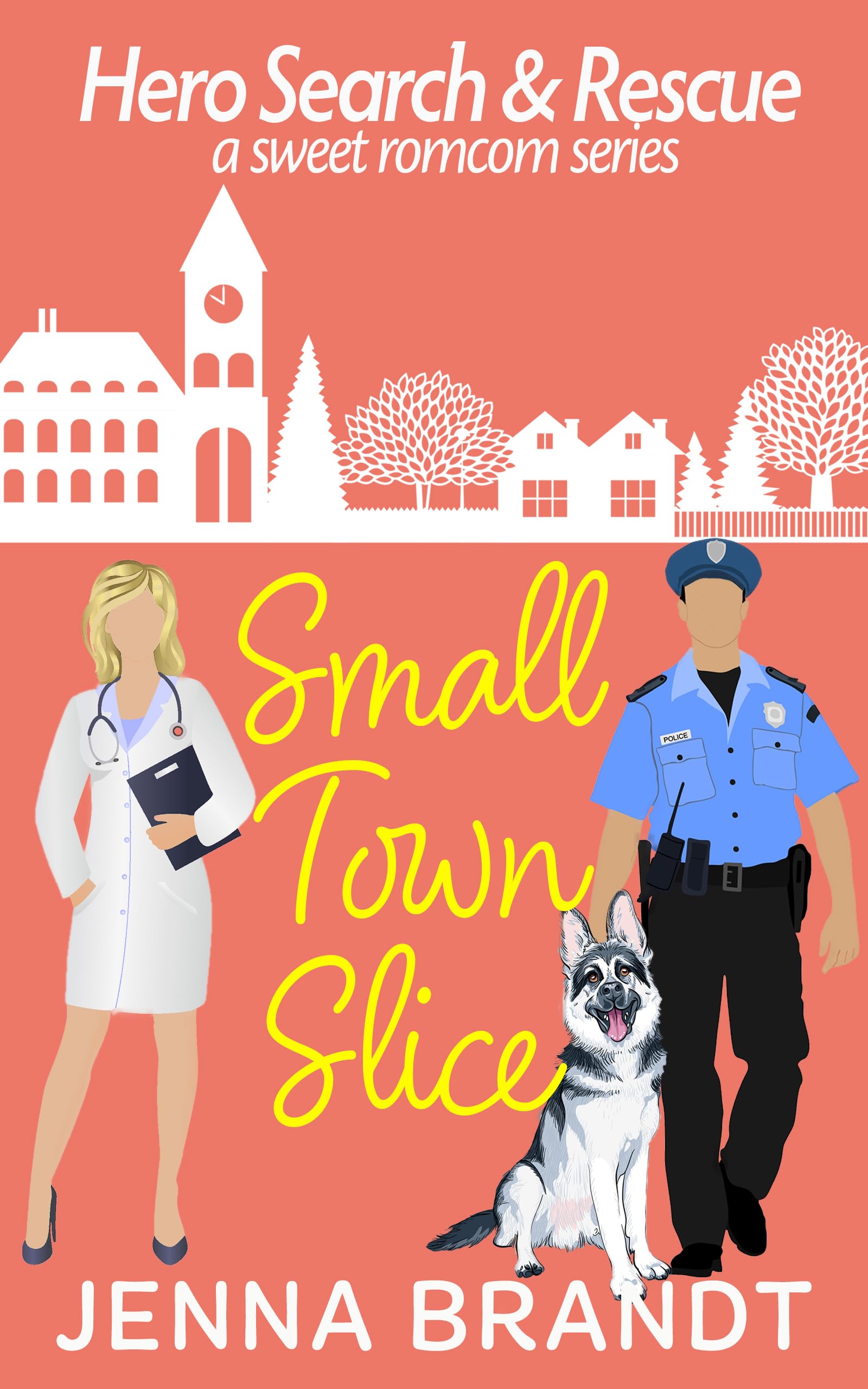 Small Town Slice: A Sweet K9 Handler Romantic Comedy by Jenna Brandt ...